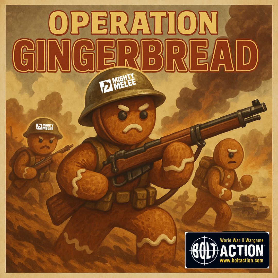 Operation Gingerbread II November 2025 | Mighty Melee Games